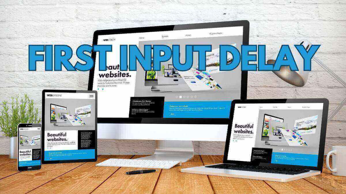 Cos'è il First Input Delay e perché è importante per i siti web